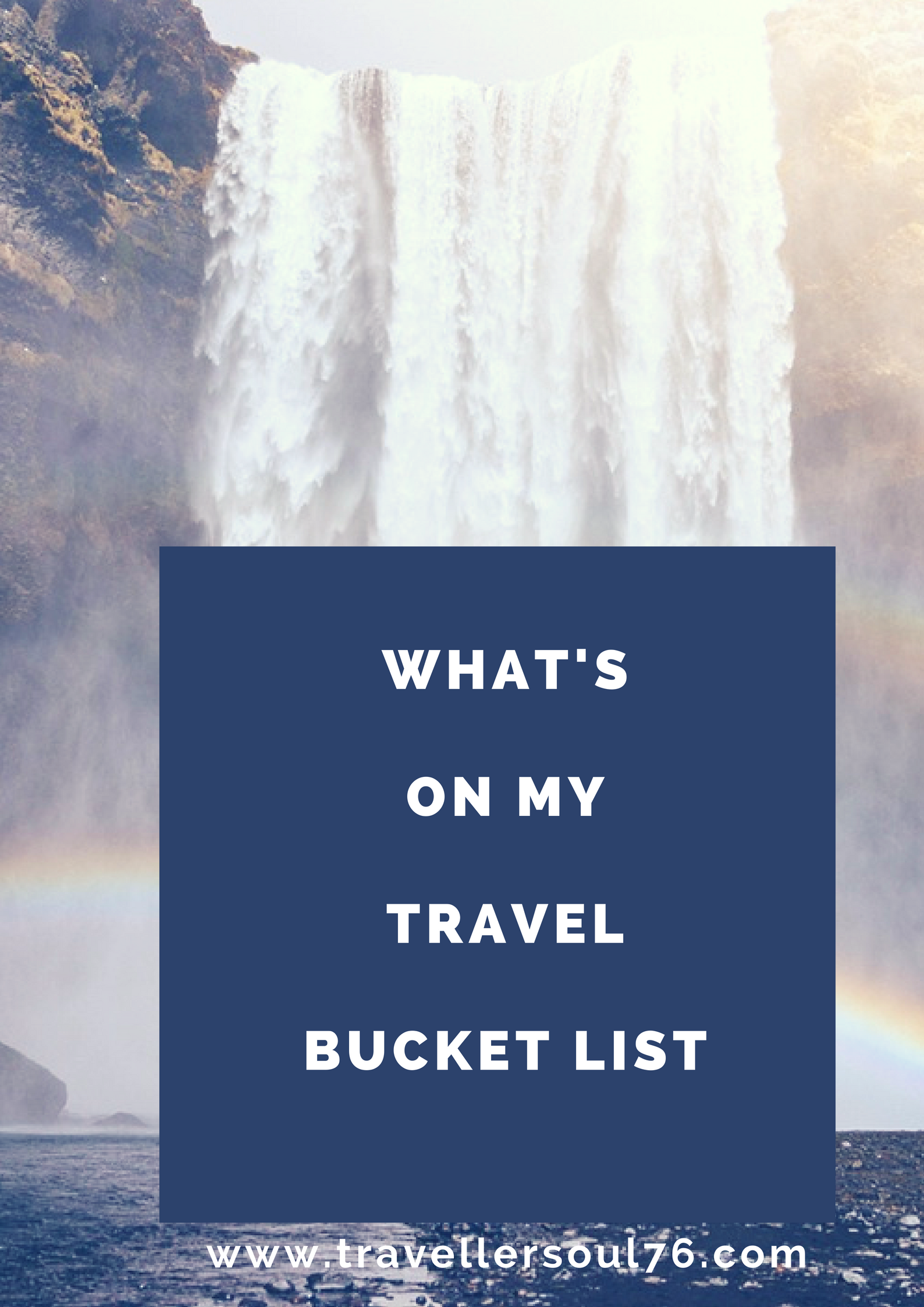 What’s on my travel bucketlist? | Traveller Soul