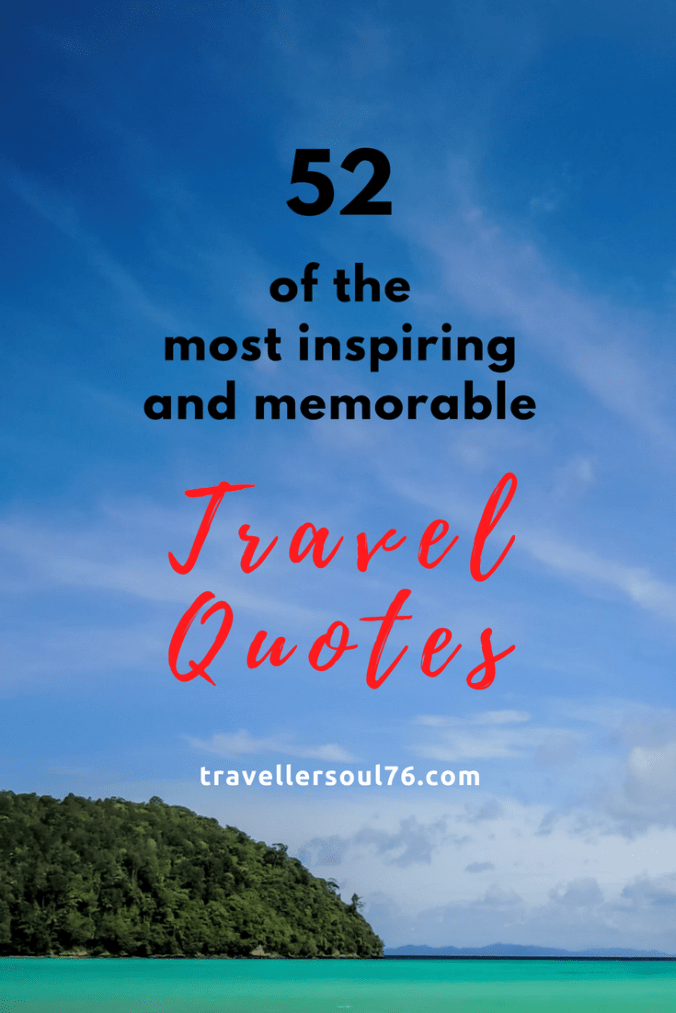 52 of the most inspiring and memorable travel quotes | Traveller Soul
