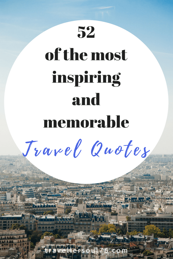 52 of the most inspiring and memorable travel quotes | Traveller Soul