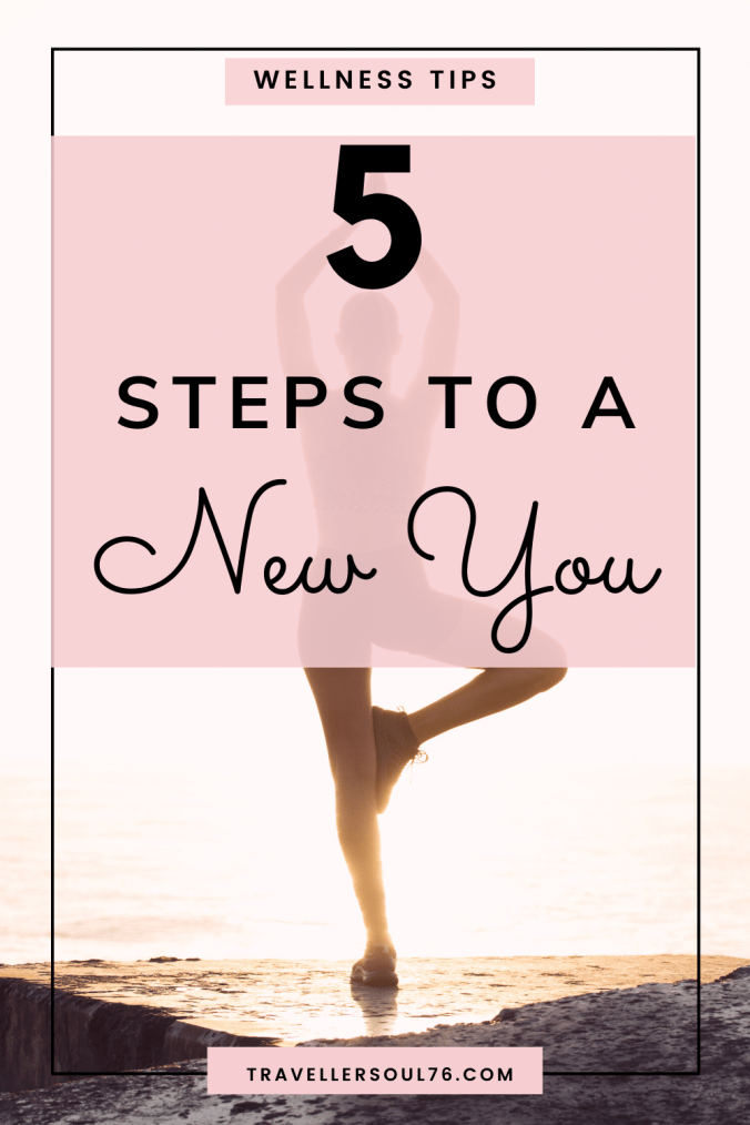 5 steps to a new you | Traveller Soul