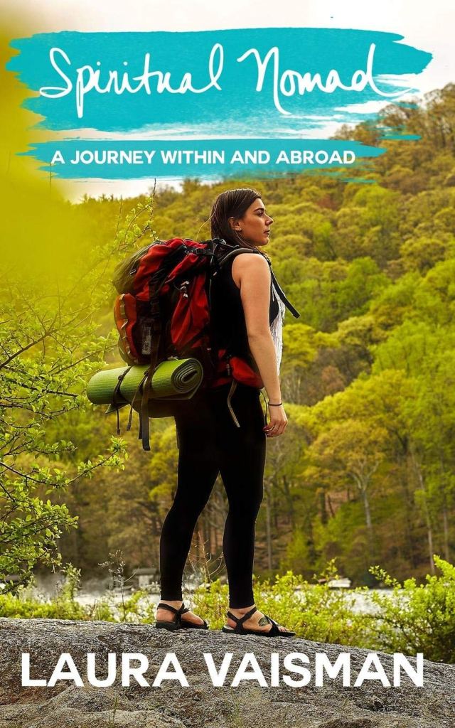 Spiritual Nomad: A Journey Within and Abroad by Laura Vaisman ...